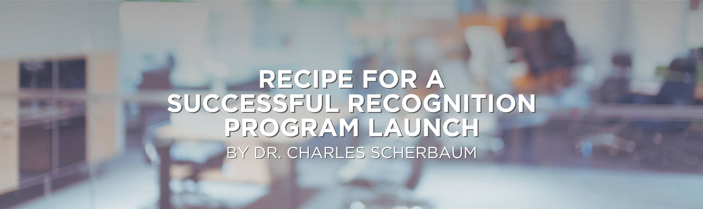 Recipe for a Successful Recognition Program Launch